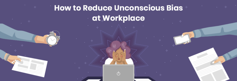How to Reduce Unconscious Bias at Workplace | HR Blogs for the Modern Workplace