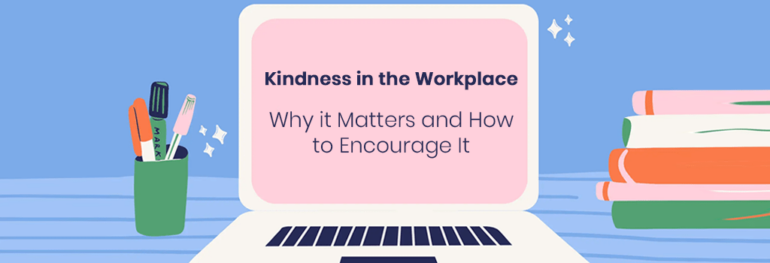 The Importance of Kindness in the Workplace | HR Blogs for the Modern ...