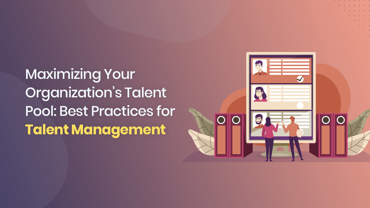 Maximizing Your Organization’s Talent Pool: Best Practices for Talent ...